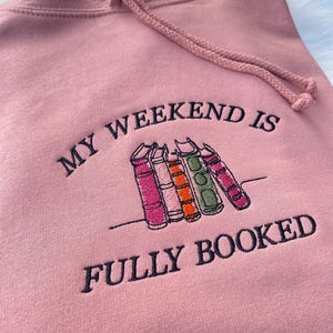 My Weekend is Fully Booked Embroidered Sweatshirt, Book Lover ...