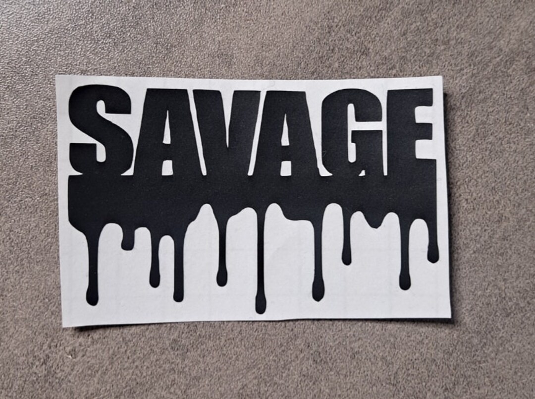Savage Drip Vinyl Cutout Decal Sticker - Etsy