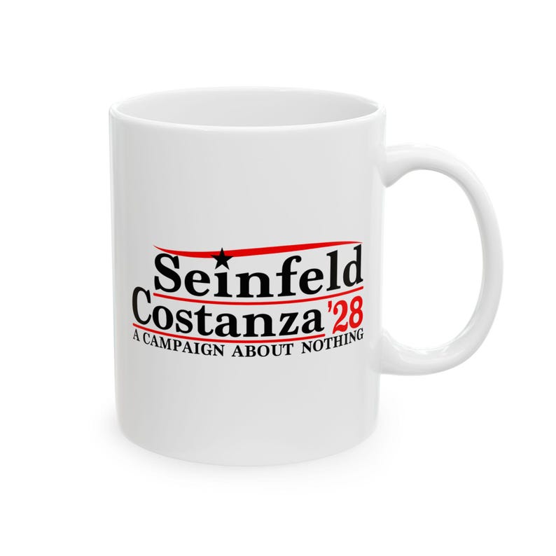Seinfeld and Costanza '28 Campaign Mug | Political Parody Coffee Cup ...