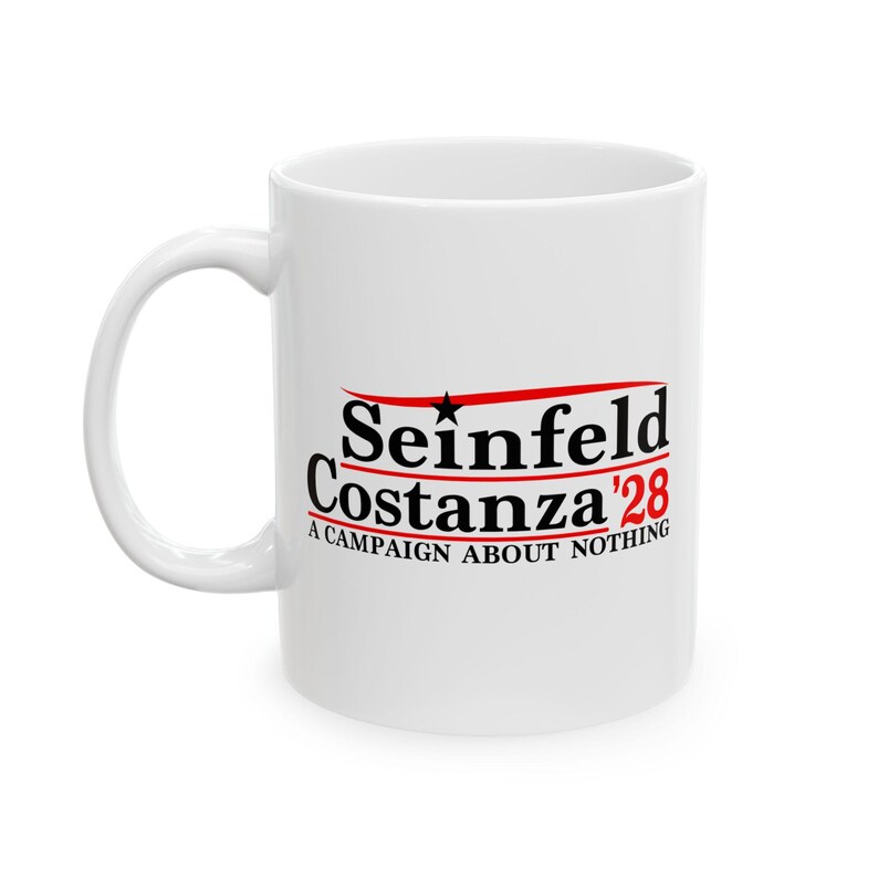 Seinfeld and Costanza '28 Campaign Mug | Political Parody Coffee Cup ...