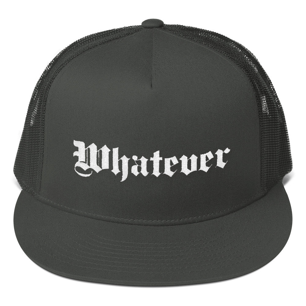 Whatever Embroidered Trucker Cap by Redpill45, Old English Text Writing ...