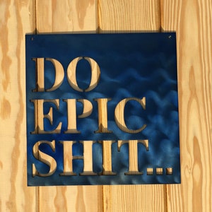Do Epic Shit Metal Sign | Garage Sign | Man Cave Sign | Metal Wall Sign ...