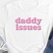 Daddy Issues Shirt Daddy Issues T-shirt Daddy Daughter Shirts, Goth ...