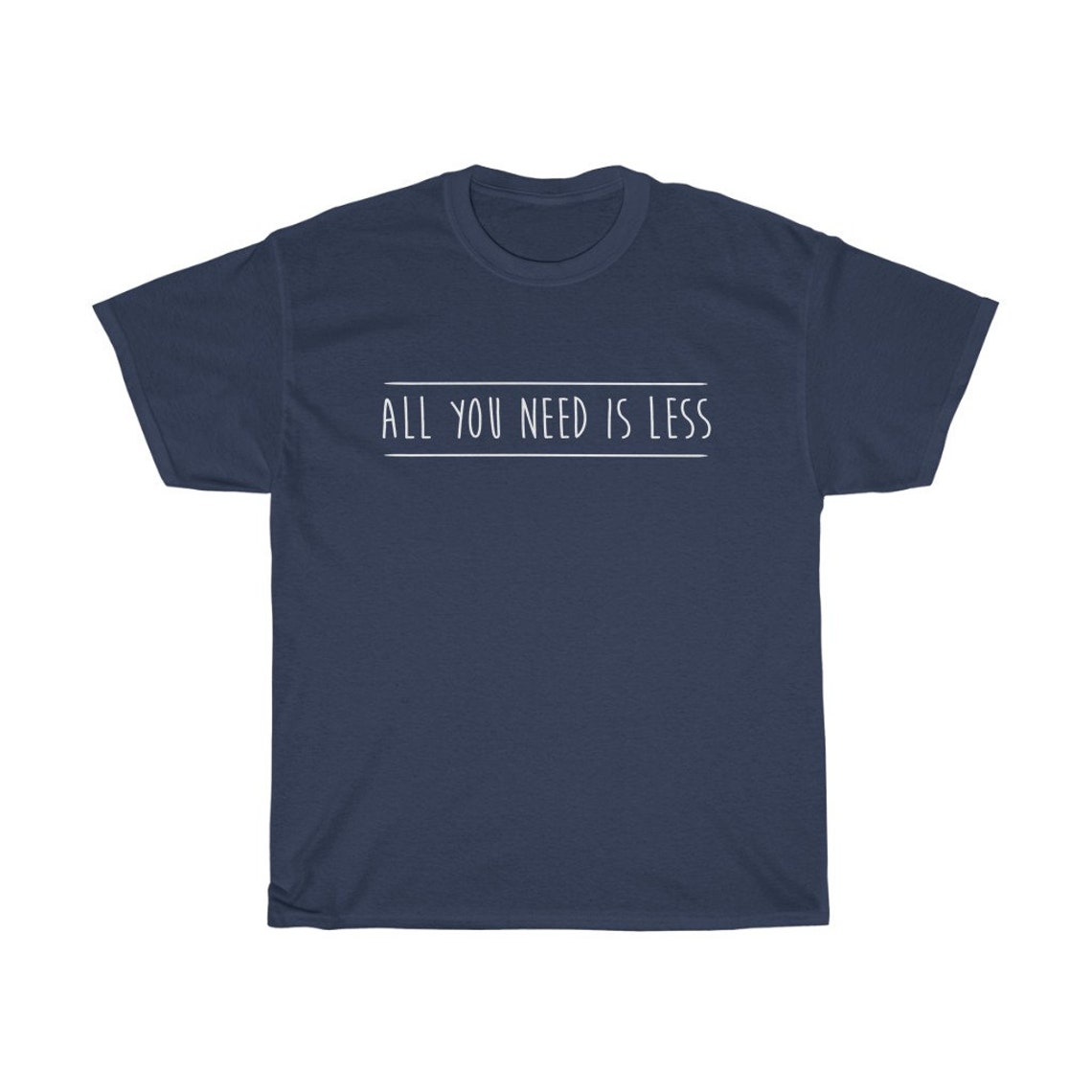 All You Need Is Less minimalism shirt minimalistic less | Etsy
