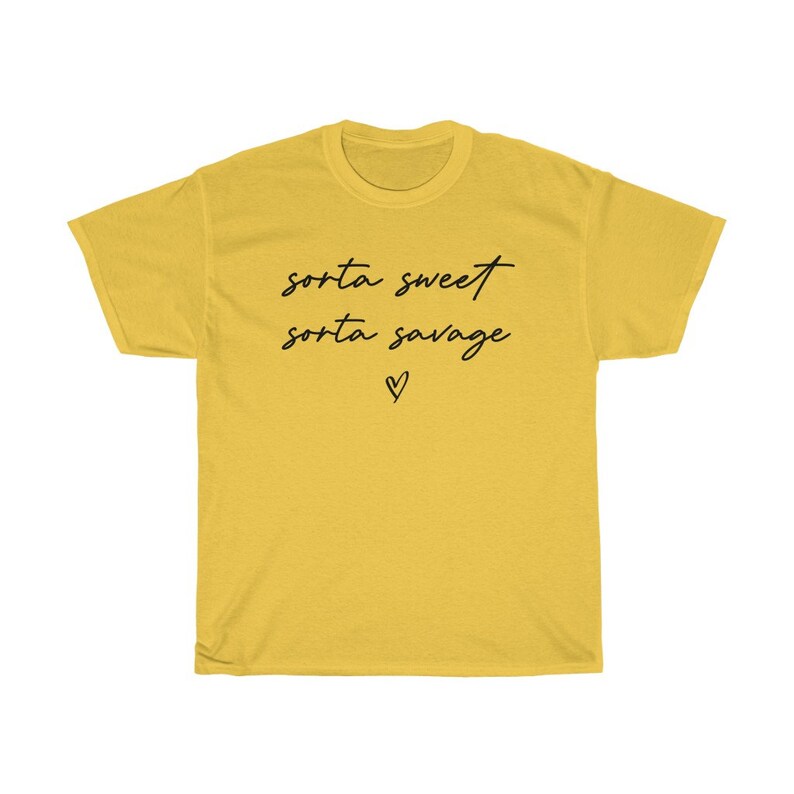 Sorta Sweet Sorta Savage Shirt | Funny Quote T-shirt | Instagram Famous ...