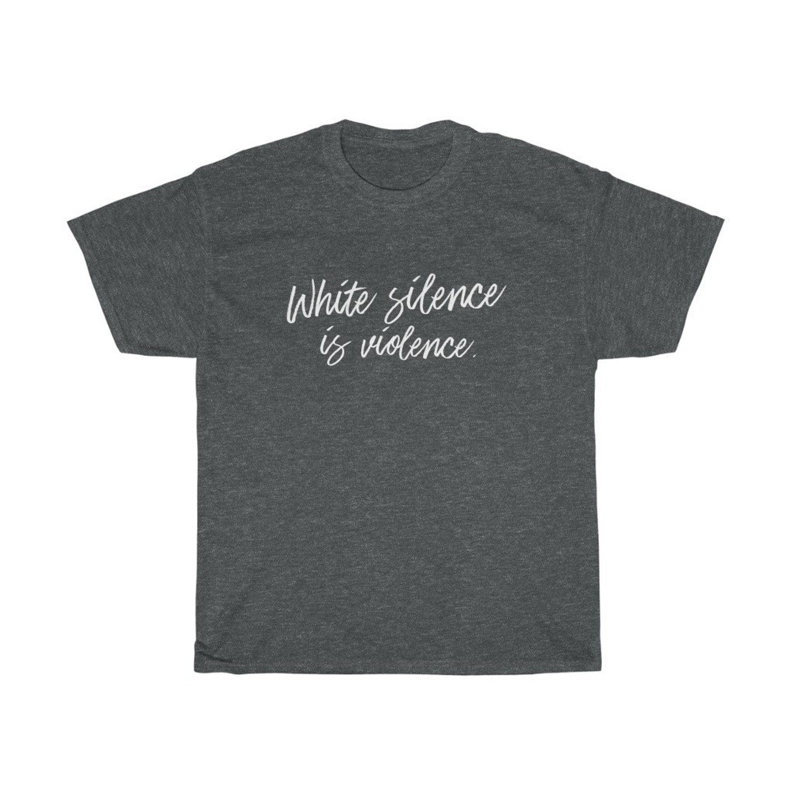 White Silence is Violence T Shirt, Anti Racist T Shirt, White Ally T ...
