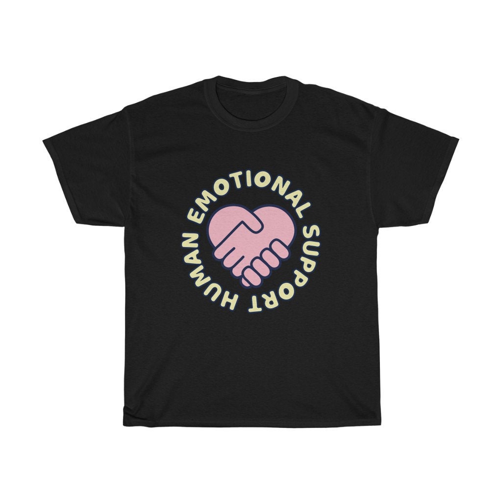 Emotional Support Human Shirt - Mental Health Shirt, Kindness Shirt ...