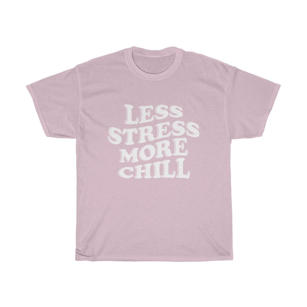 Yoga Shirts - Less Stress More Chill - Stressful Days - Relax - Work ...