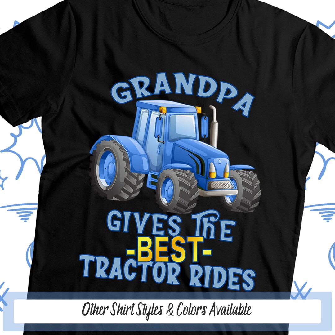 Grandpa Gives the Best Tractor Rides Country Shirt, Blue Tractor Tshirt ...