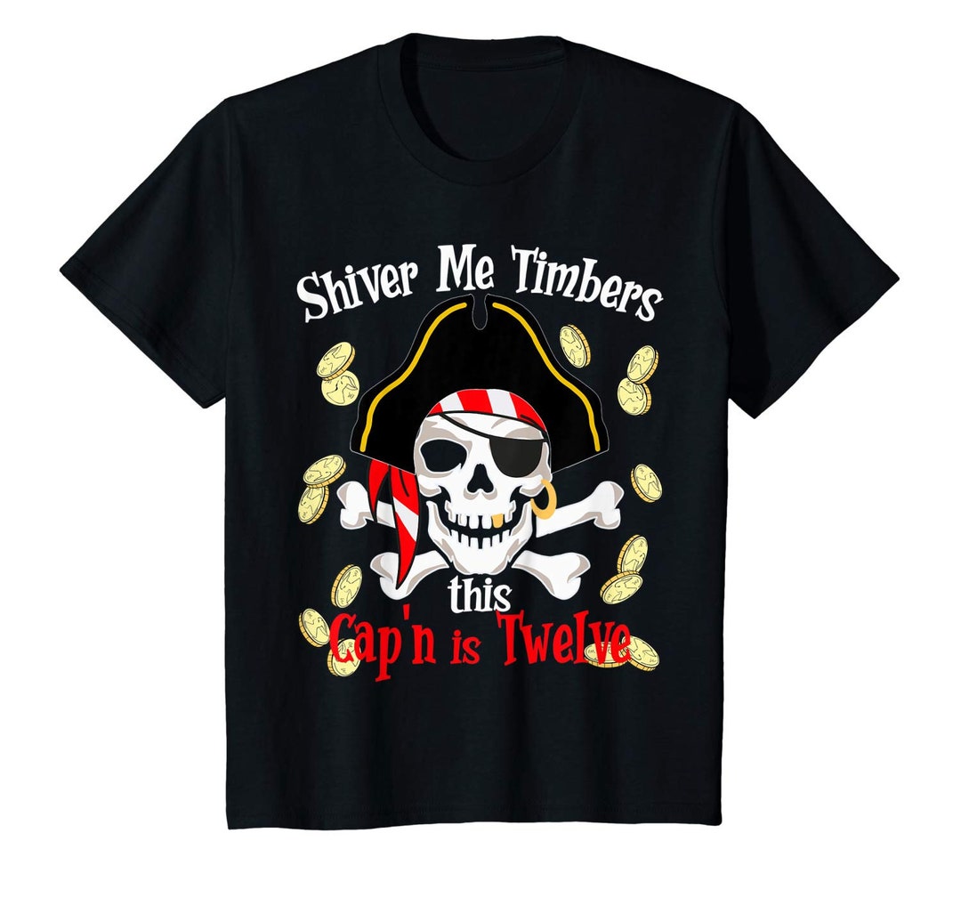 Shiver Me Timbers, Pirate Birthday Shirt, Captain Pirate Hat Gold Coins ...
