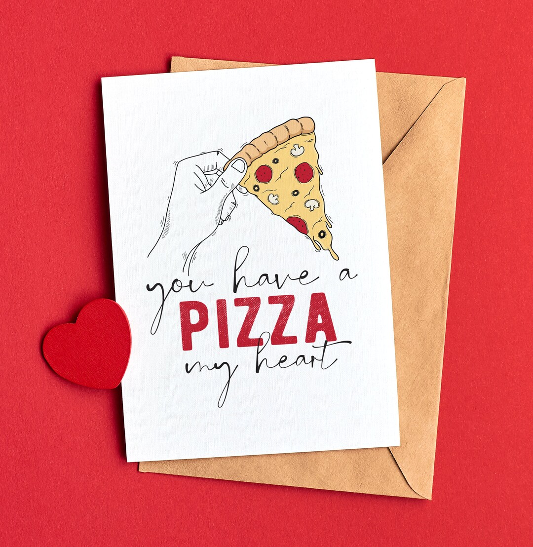 You Have A Pizza My Heart Valentine's Day Card | Funny Valentine ...