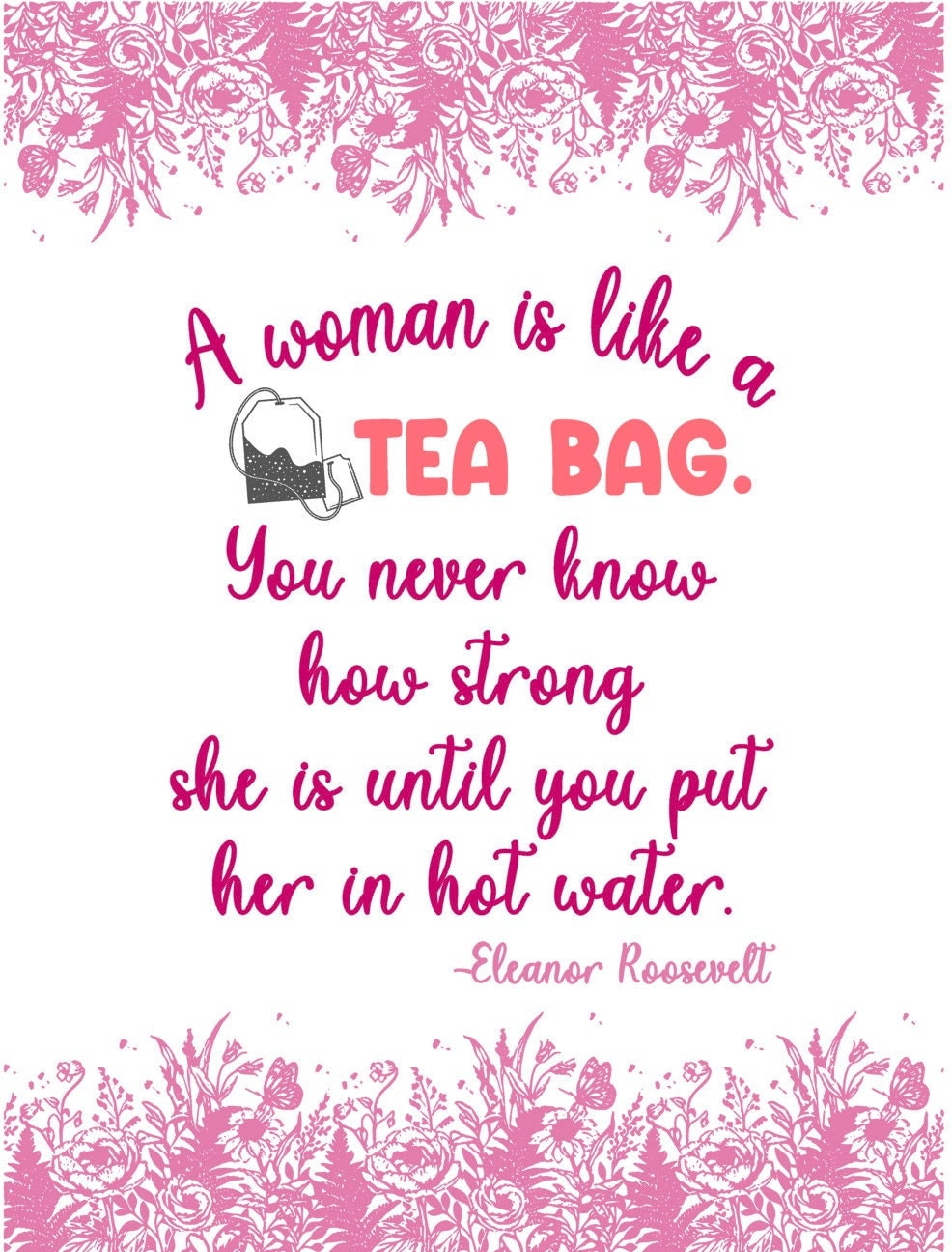 A Woman is Like a Tea Bag Printable Eleanor Roosevelt Quote - Etsy