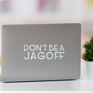Don't Be A Jagoff Decal for Indoor or Outdoor Use. - Etsy