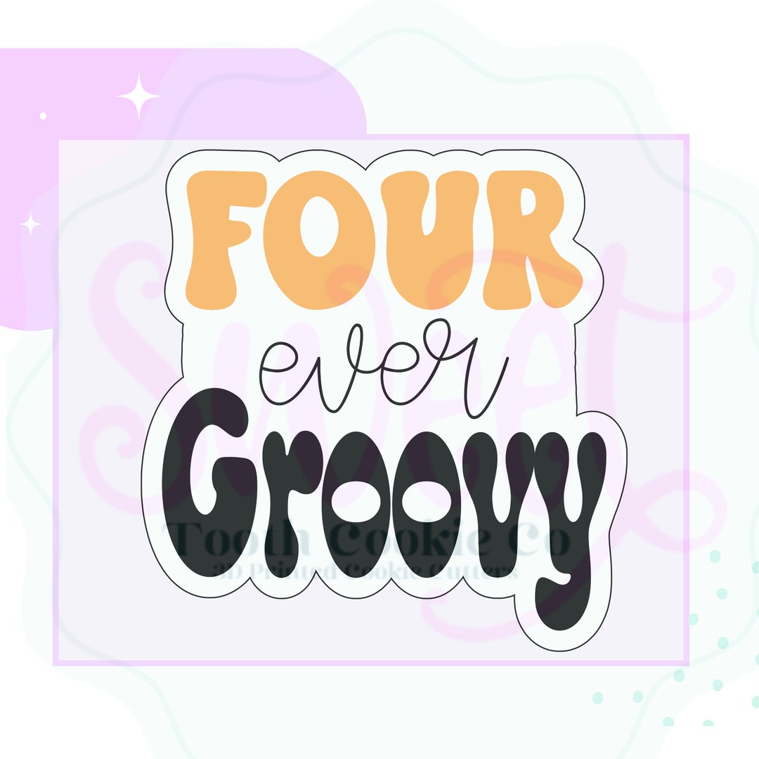 Four Ever Groovy Cookie Cutter. Four Cookie Cutter. Number 4 Cookie ...
