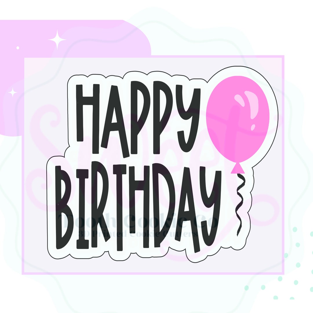 Happy Birthday Balloon Cookie Cutter. Happy Birthday Plaque Cookie ...