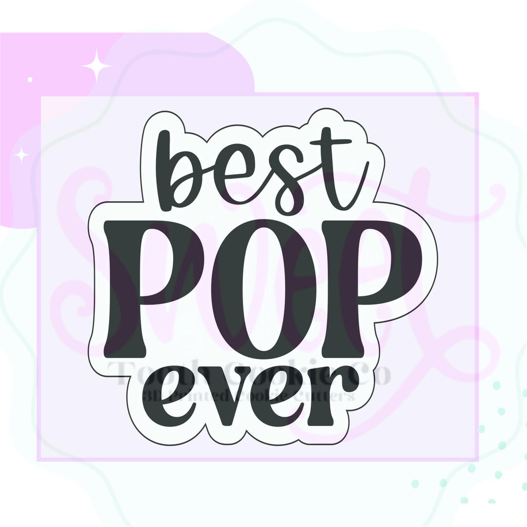 Best Pop Ever Hand Lettered Cookie Cutter. Best Pop Cookie Cutter. Best ...