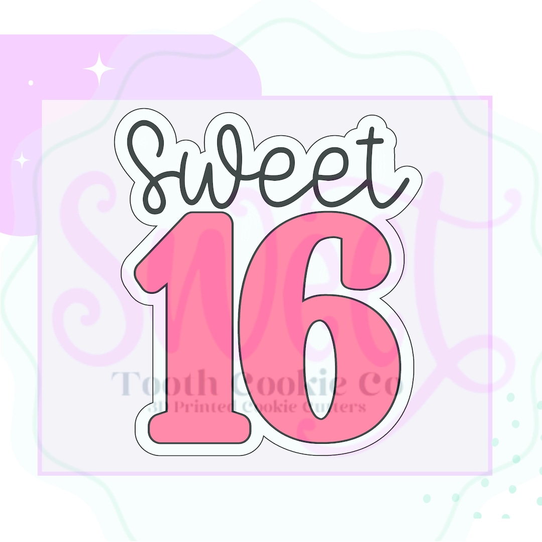 Sweet 16 Cookie Cutter. Sixteen Cookie Cutter. 16 Cookie Cutter. 16th ...