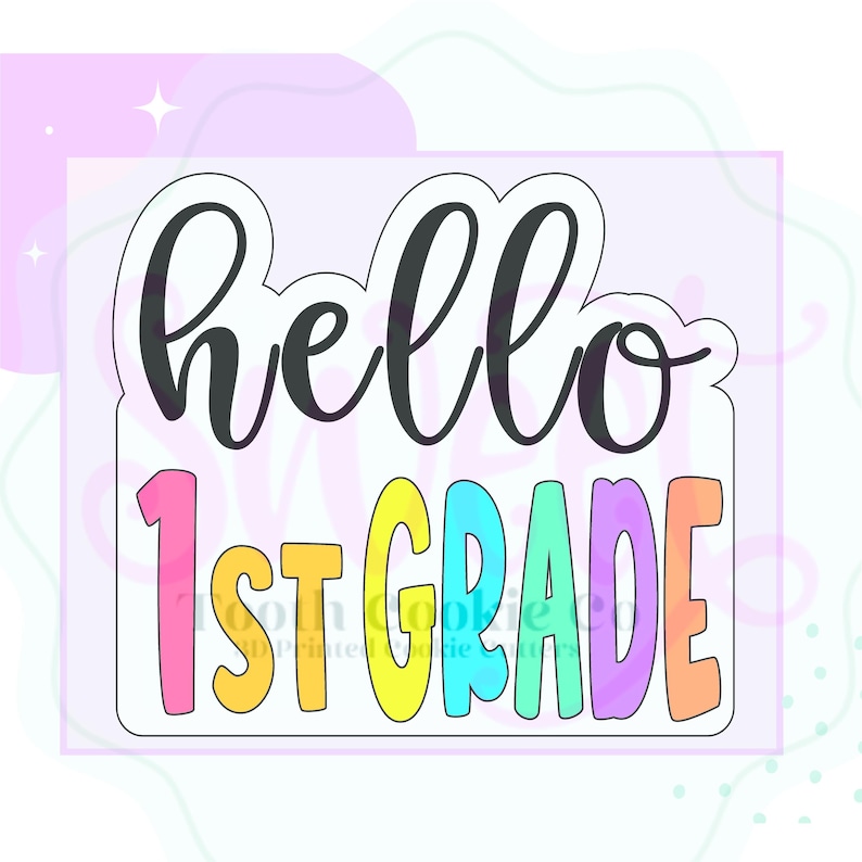 Hello Grade Cookie Cutter. First Day of School Cookie Cutter. Welcome ...
