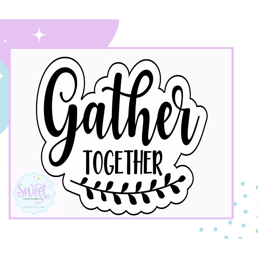 Gather Lettering Cookie Cutter. Thanksgiving Hand-lettered Cookie ...