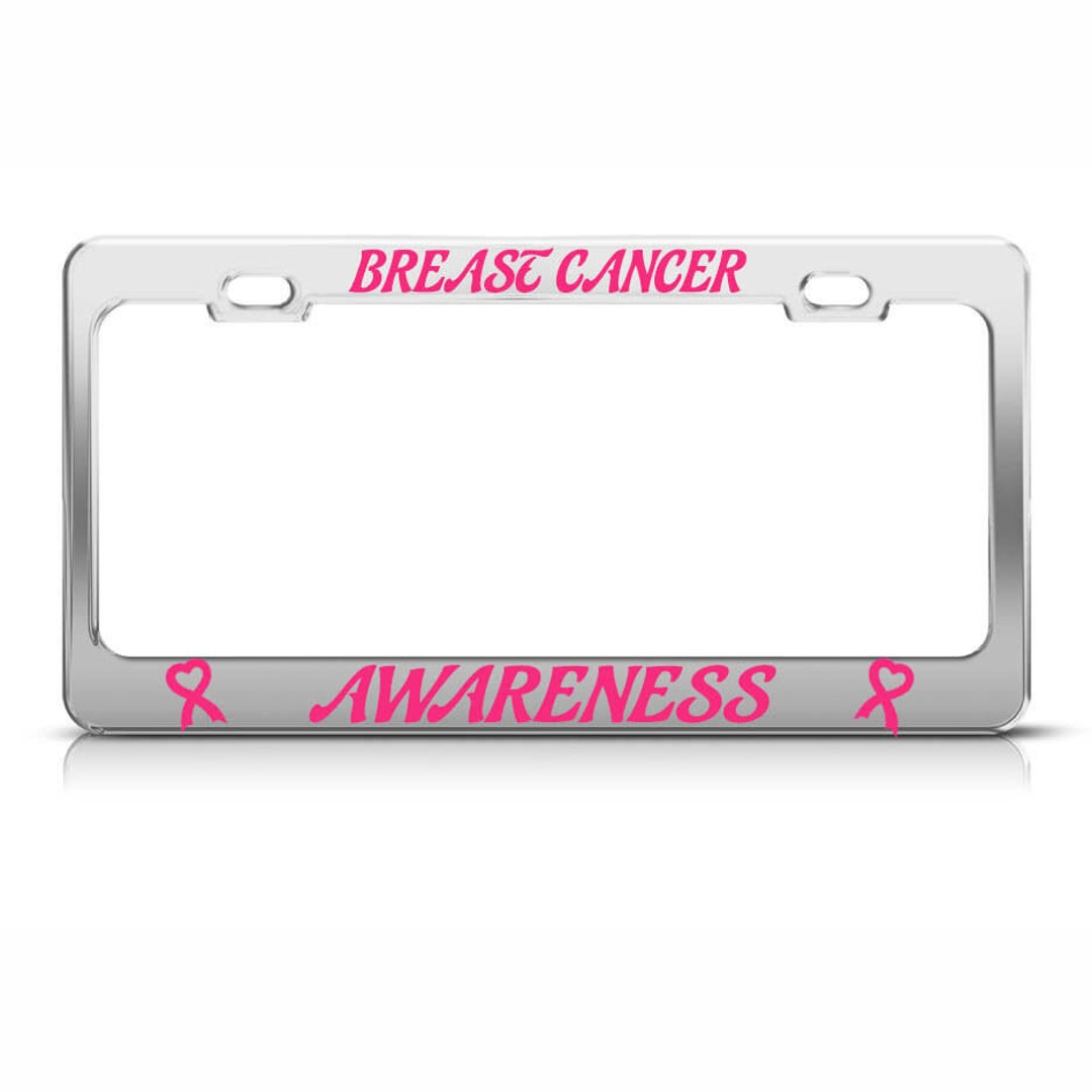 Breast Cancer Awareness Chrome License Plate Frame: Steel Car Accessory ...