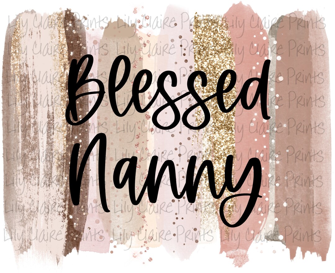 Blessed Nanny Brush Strokes PNG Sublimation Blessed Png - Etsy
