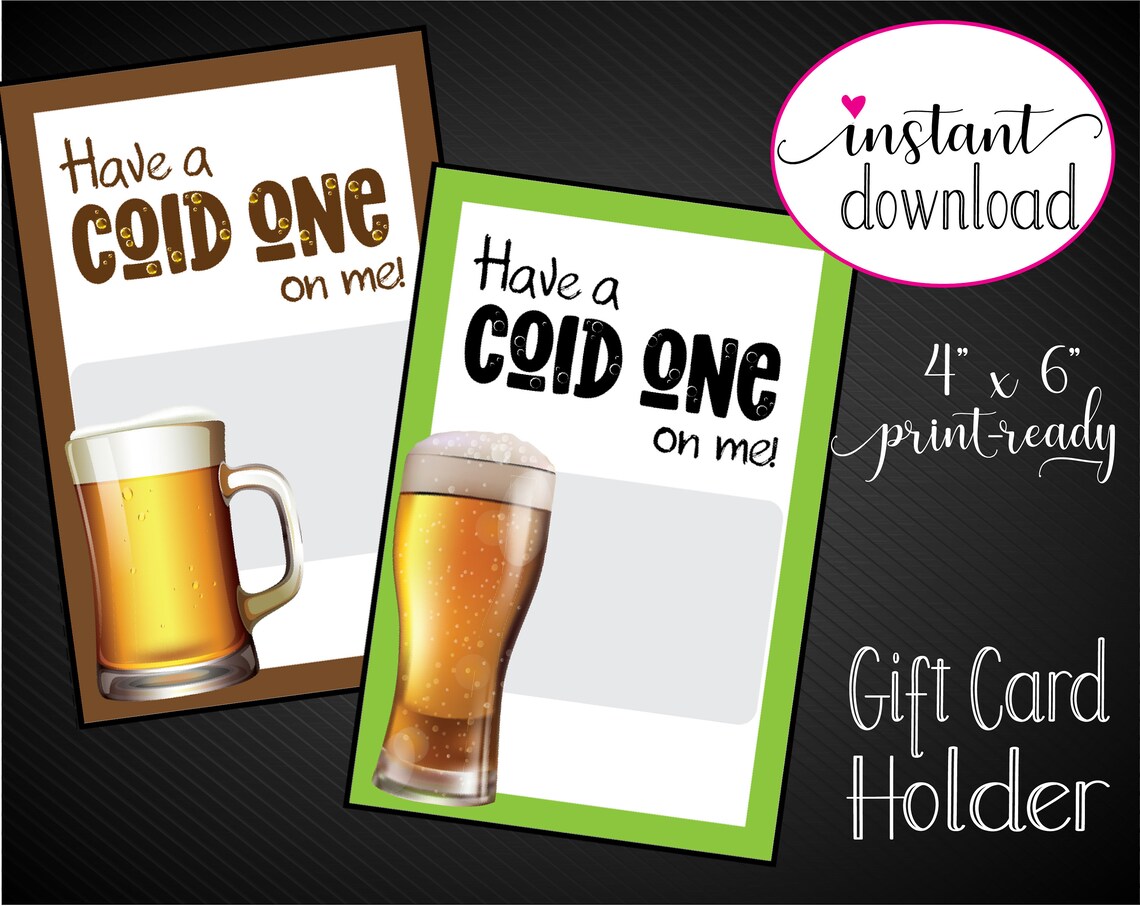 Printable CELEBRATION Beer Gift Card Holder. Have a Cold One on Me ...