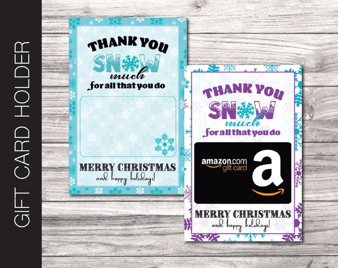 Printable CHRISTMAS Appreciation Gift Card Holder. Thank You Snow Much ...