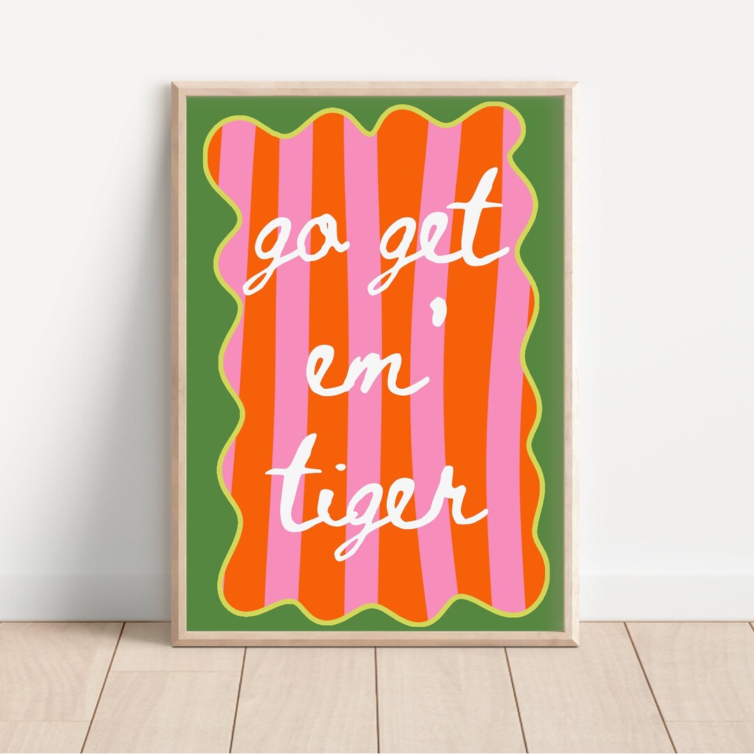 Go Get Em' Tiger, Kitchen Poster, Eclectic Art Print, Wall Art for ...
