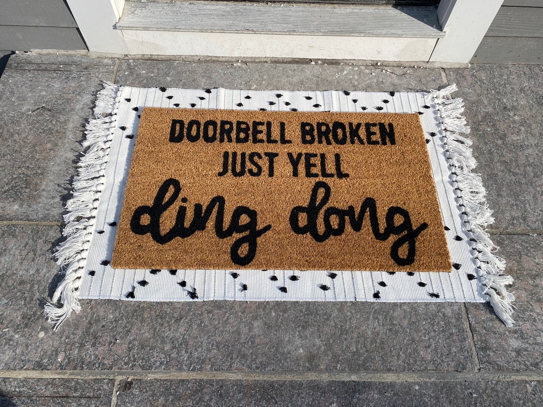 Doorbell Broke Just Yell Ding Dong Doormat, Funny Doormat, Spring ...