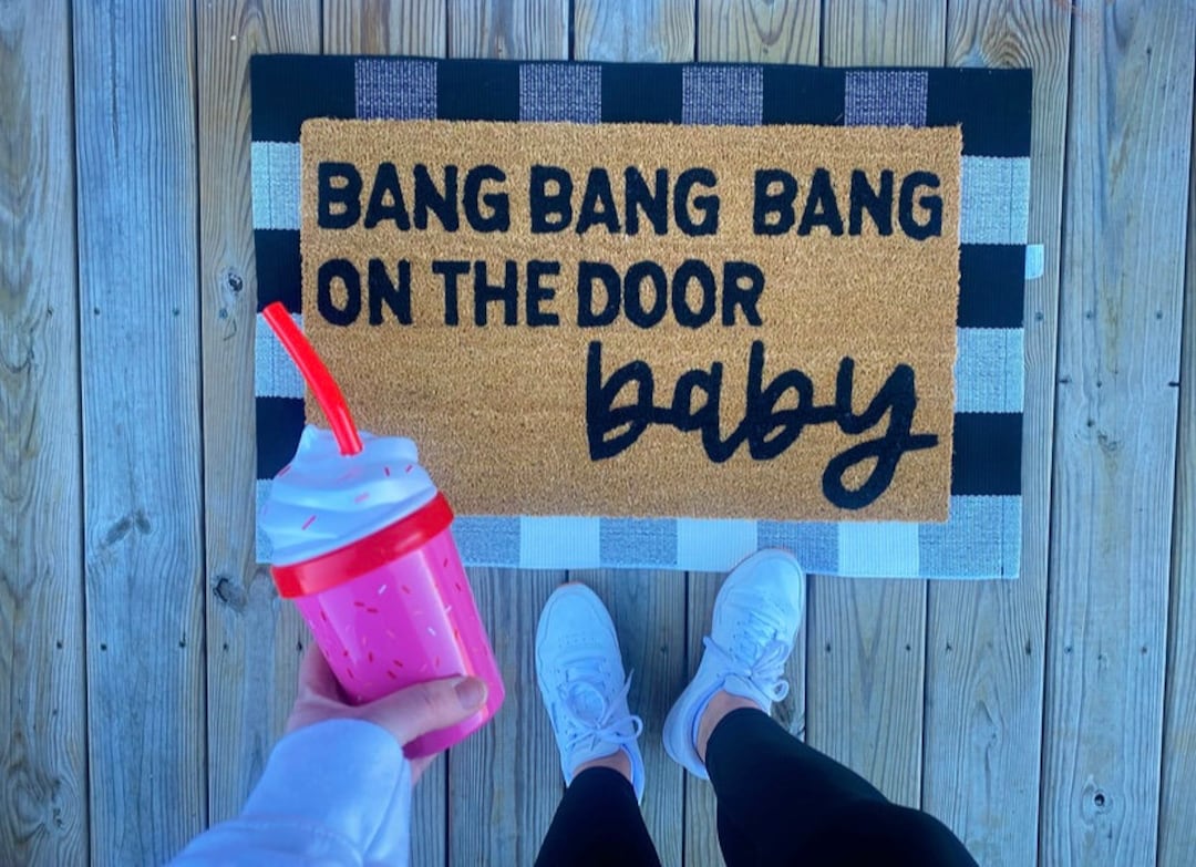 Bang Bang Bang on the Door Baby, Valentine Doormat, Spring Doormat ...