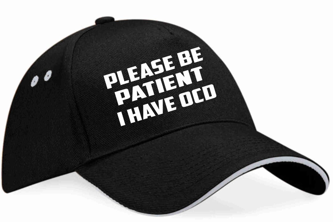 Print4u Be Patient I Have OCD Baseball Cap Mental Health Awareness Mens ...