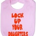 Lock up Your Daughters Funny Baby Toddler Newborn Bib Baby Gift - Etsy