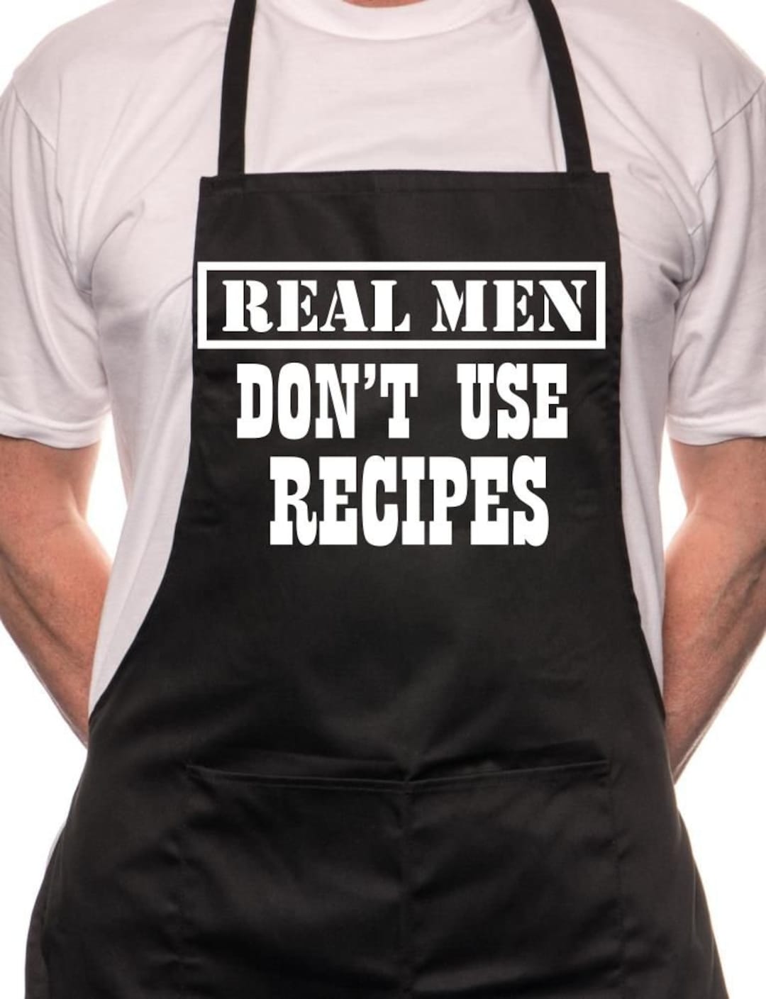 Print4u Real Men Don't Use Recipes BBQ Baking Chef Cooking Funny ...