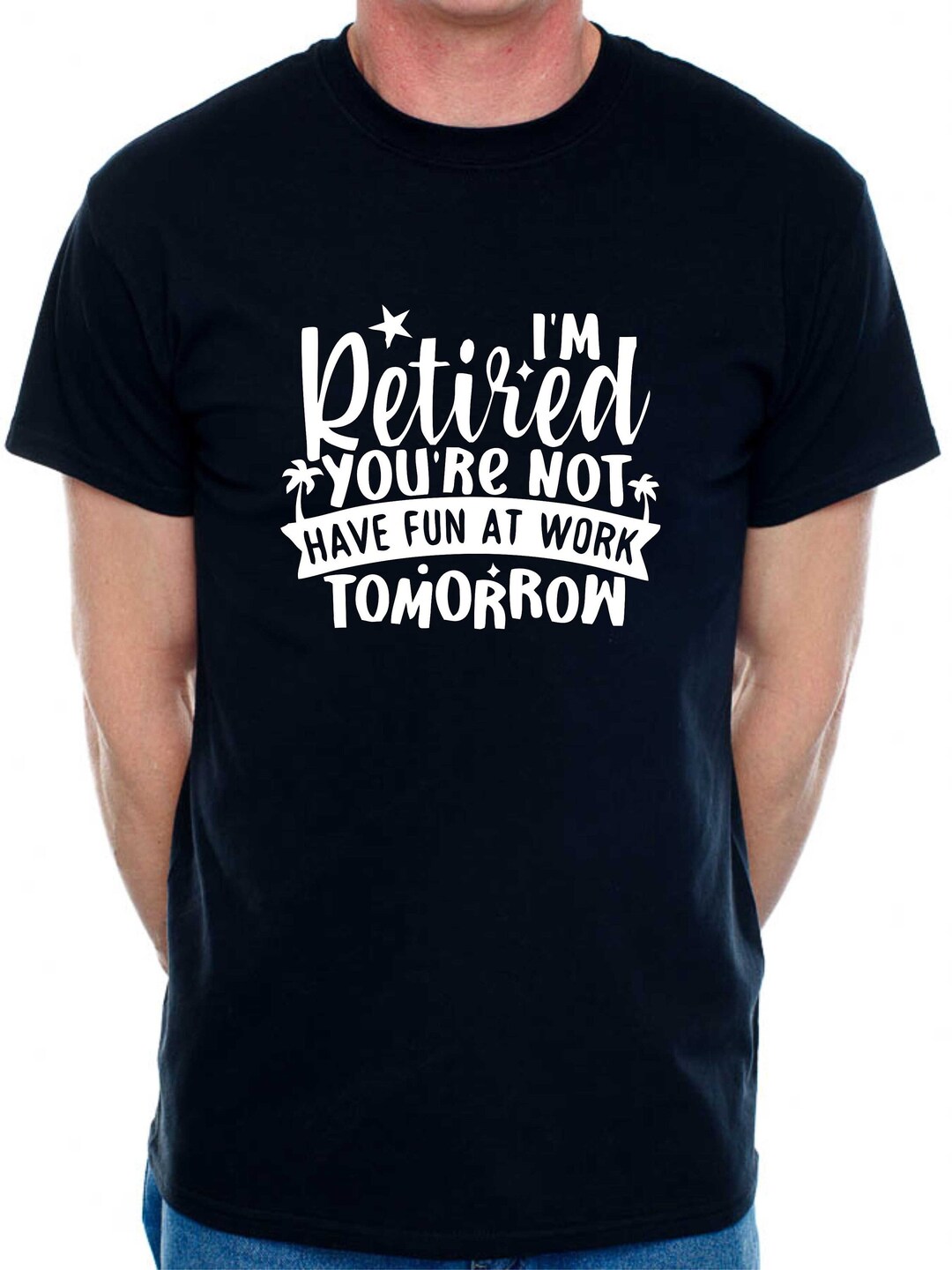 Print4u I'm Retired You're Not Retirement Gift for Men Novelty Funny T ...