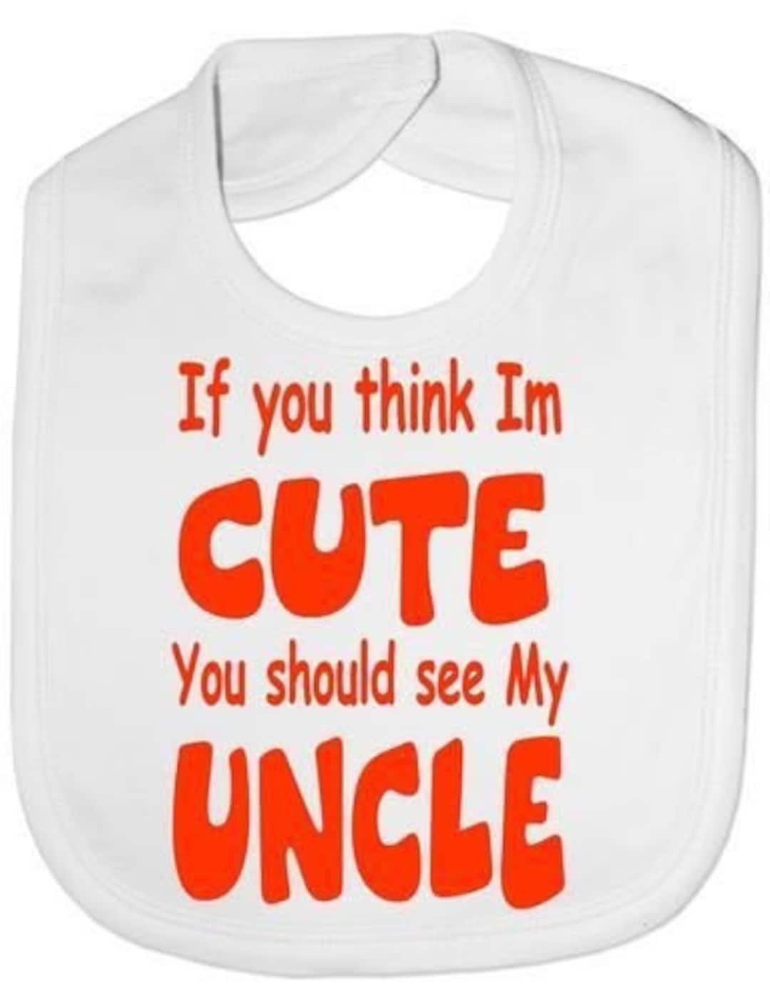Think I'm Cute See My Uncle Funny Baby Toddler Newborn Bib Baby Gift - Etsy