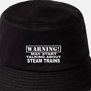 Print4u Warning May Talk About Steam Trains Bucket Hat Trainspotting ...
