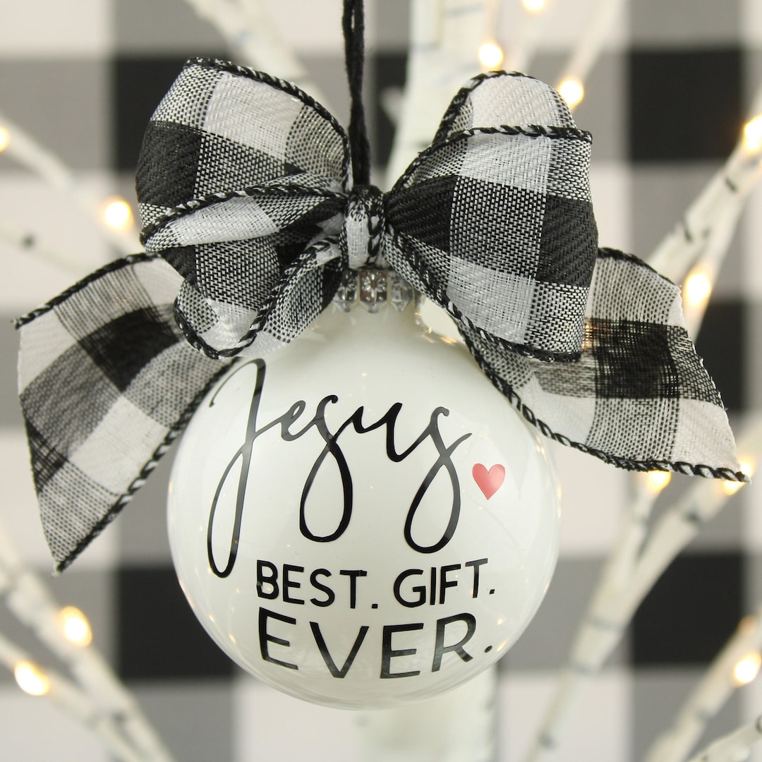 Jesus is the Best Gift Ever Ornament, Christmas Ornament, Ornament ...