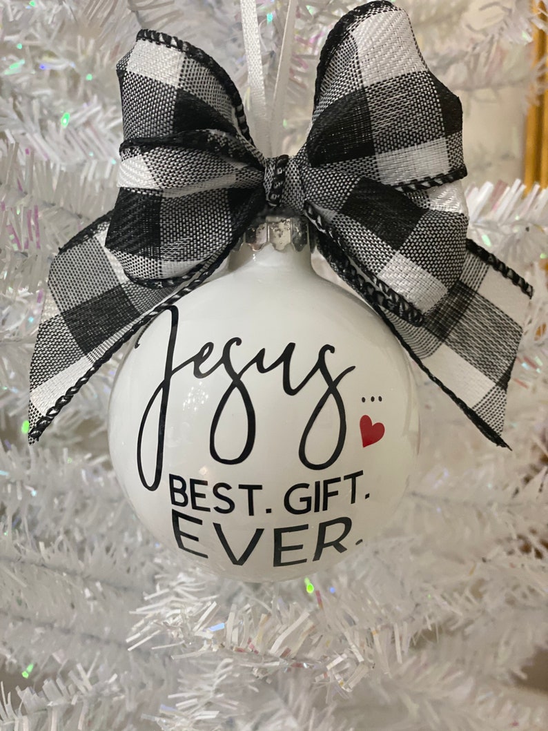 Jesus is the Best Gift Ever Ornament, Christmas Ornament, Ornament ...
