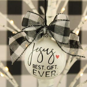 Jesus is the Best Gift Ever Ornament, Christmas Ornament, Ornament ...