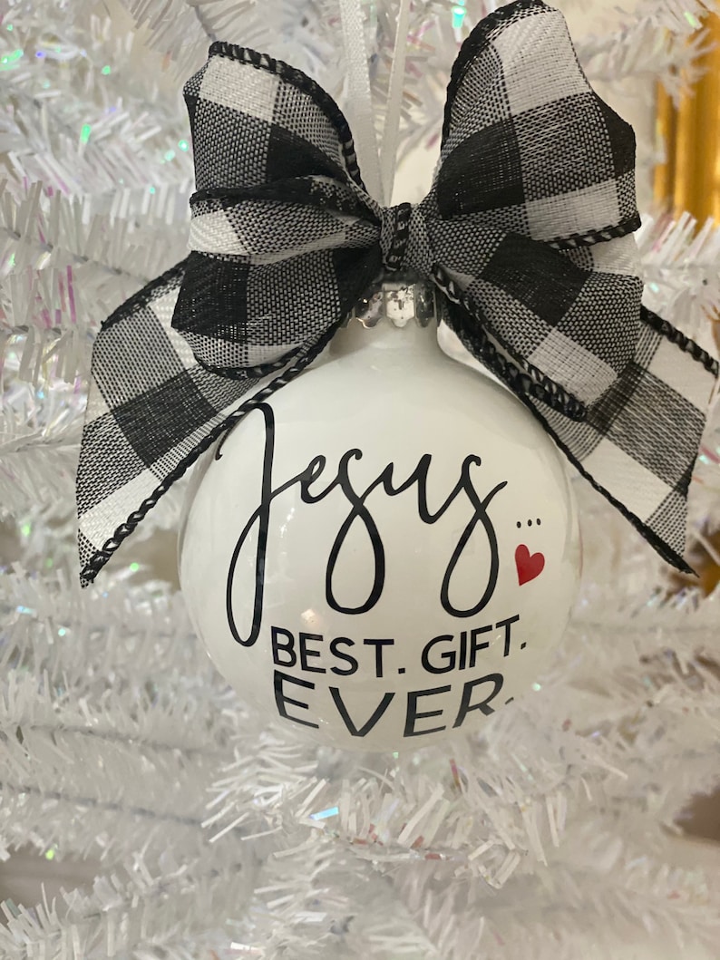 Jesus is the Best Gift Ever Ornament, Christmas Ornament, Ornament ...
