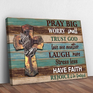 Faith Sign | Pray Big Worry Small Christian Wall Art | Religious Sign ...