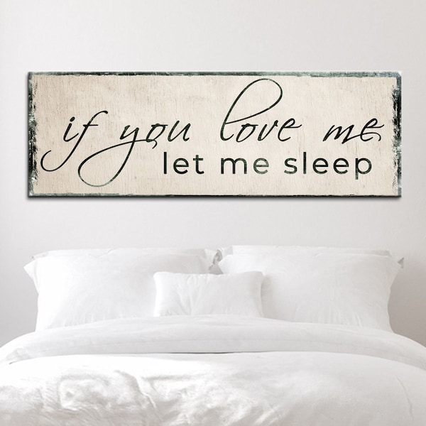 If You Love Me Let Me Sleep Sign - Etsy