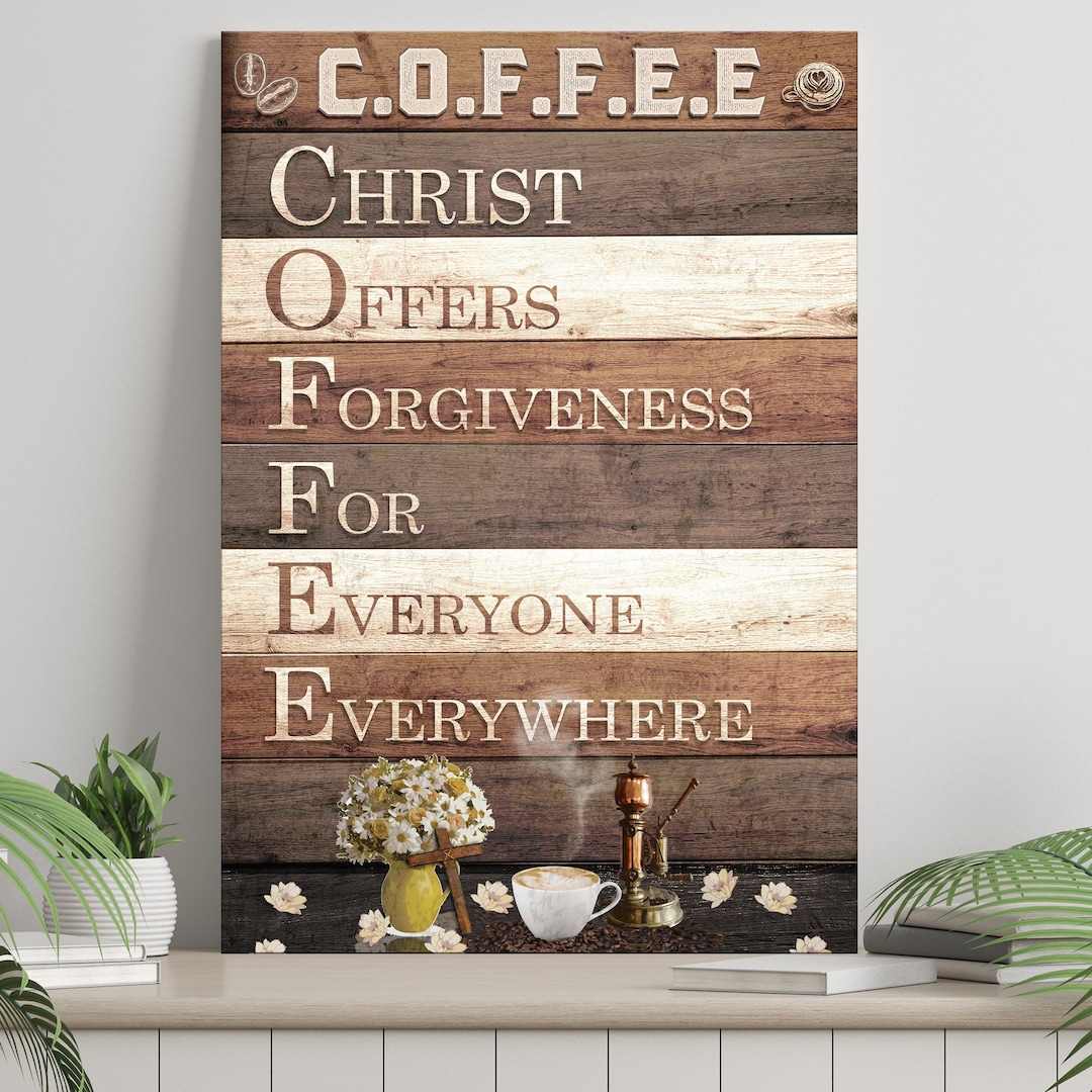 COFFEE Christ Offers Forgiveness for Everyone Everywhere Wall Art ...