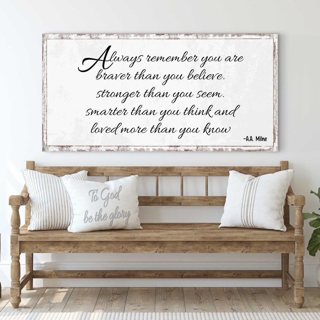 Inspirational Quotes Sign | You Are Braver Than You Believe You Are ...
