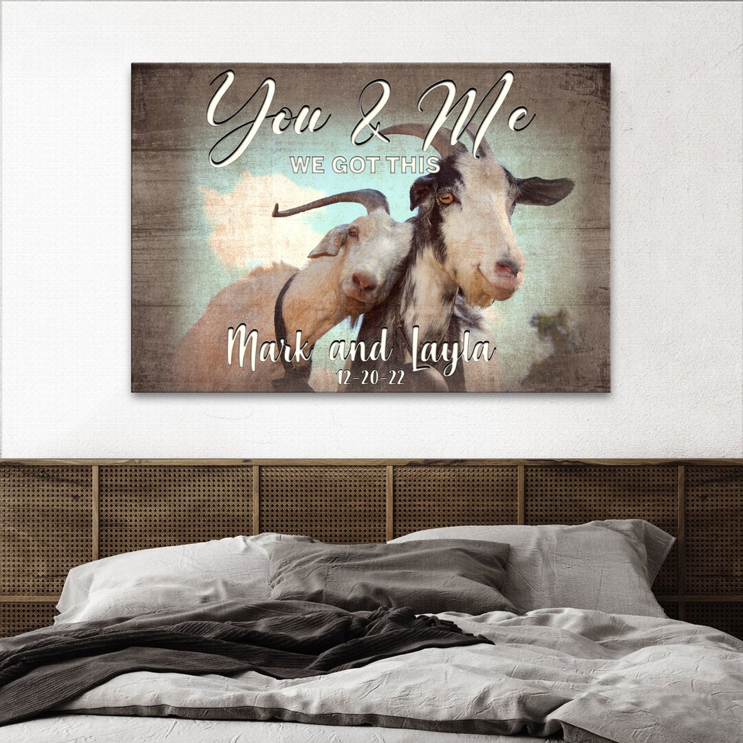You and Me We Got This | Anniversary Gift | Goat Art | You and Me ...
