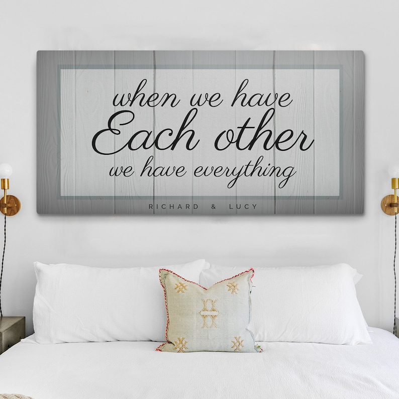 When We Have Each Other We Have Everything Sign | Wedding Anniversary ...