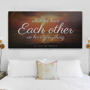 When We Have Each Other We Have Everything Sign Wedding Anniversary ...