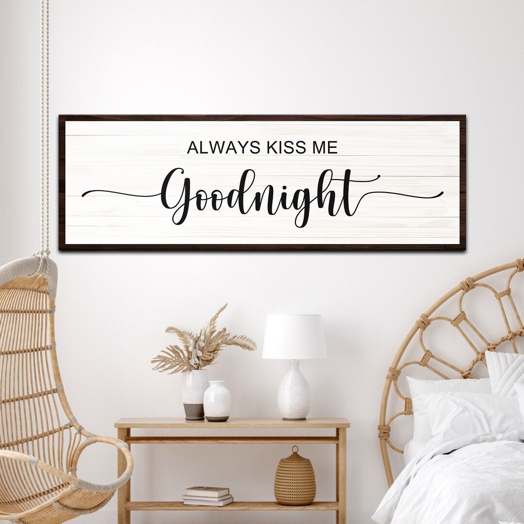 Love Quote | Always Kiss Me Goodnight Sign | Love Sign | Above Bed ...