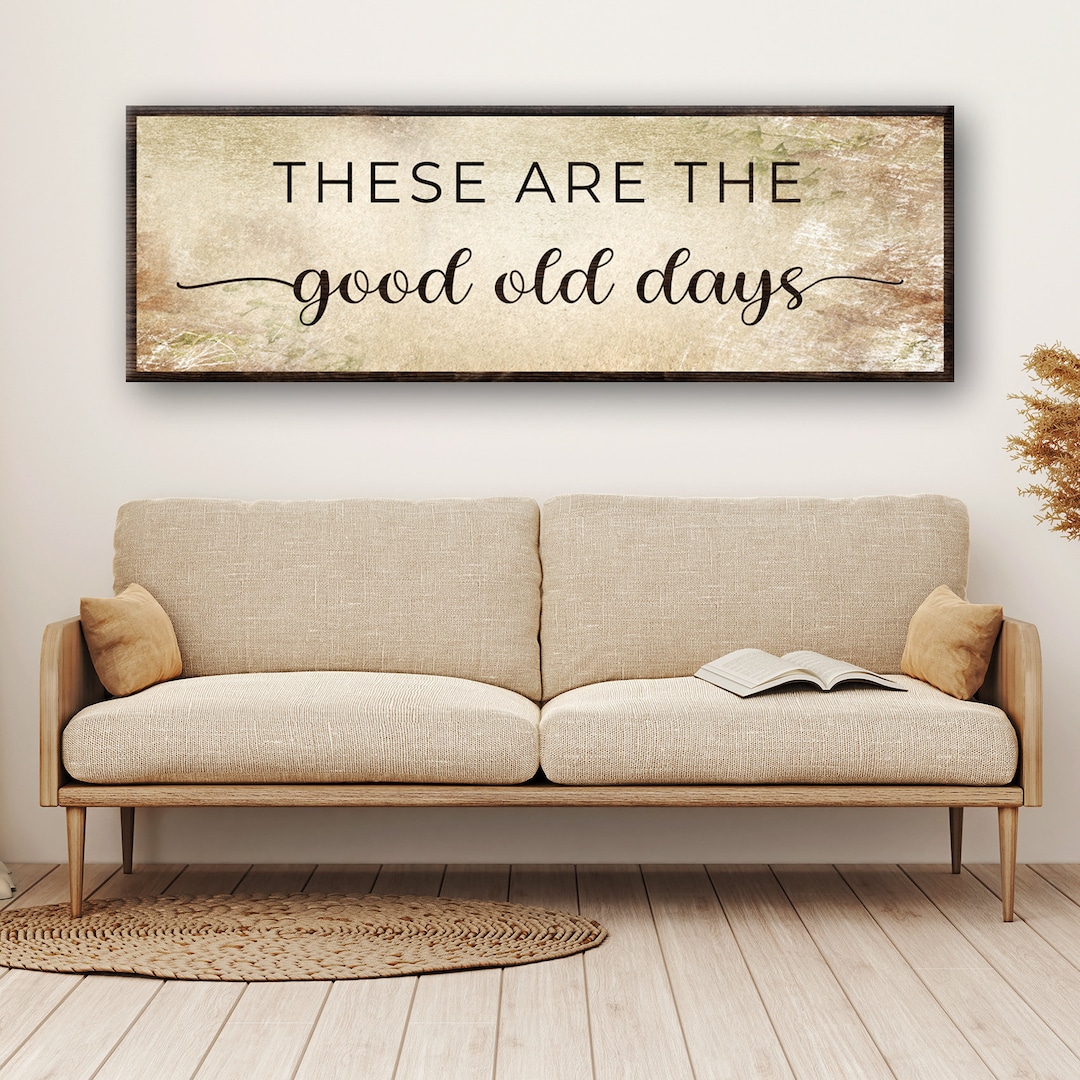 These Are the Good Old Days Sign Living Room Wall Art Farmhouse Canvas ...