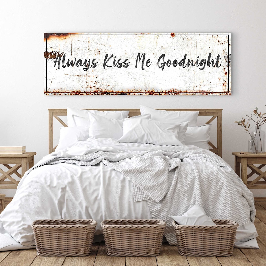 Love Quote | Always Kiss Me Goodnight Sign | Love Sign | Above Bed ...
